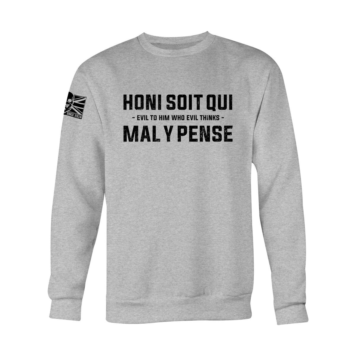HONI SOIT QUI MAL Y PENSE SWEAT | Military | Veteran | Force Wear