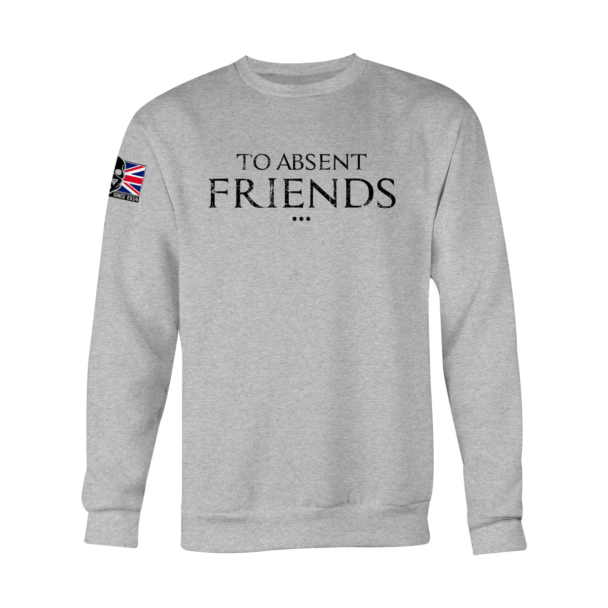 TO ABSENT FRIENDS SWEAT | Military | Veteran | Force Wear